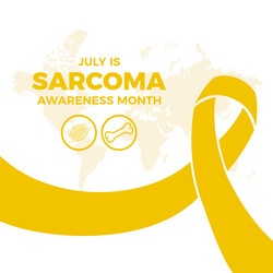 July is sarcoma awareness month poster Royalty Free Vector