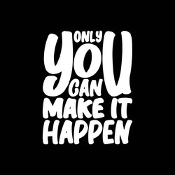 Dream believe make it happen motivational quote Vector Image