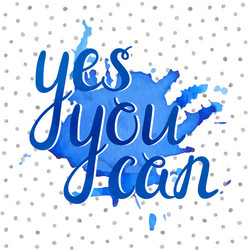 Hand drawn lettering of a phrase yes i can Vector Image