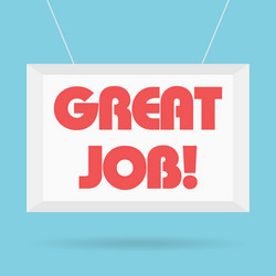 Great job text banner greeting and good work Vector Image