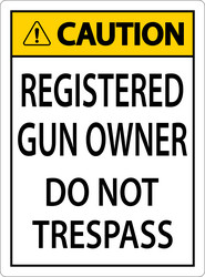Gun owner caution sign registered owner do Vector Image