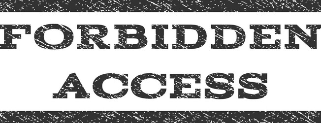 Forbidden access watermark stamp Royalty Free Vector Image