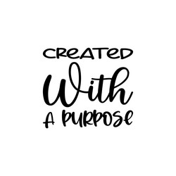 Created with a purpose ephesians 210 Royalty Free Vector