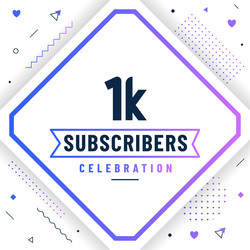 Thank you 1000 subscribers 1k Royalty Free Vector Image