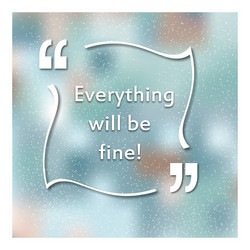 Quotes in quotation marks caption - everything Vector Image