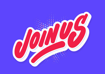 Join us lettering banner Royalty Free Vector Image