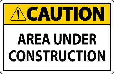 Caution sign area under construction Royalty Free Vector