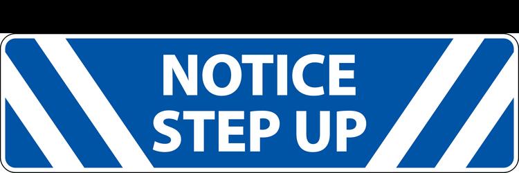 Notice step down sign on white background Vector Image