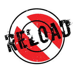Reload rubber stamp Royalty Free Vector Image - VectorStock
