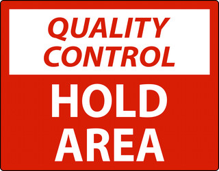 Quality control sign hold area Royalty Free Vector Image