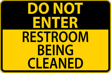 Do not enter restroom being cleaned sign Vector Image