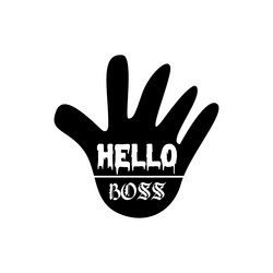 Quote hello boss design lettering motivation Vector Image