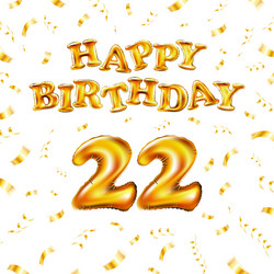 22 happy birthday message made golden Royalty Free Vector