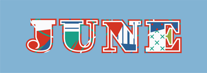 June theme word art Royalty Free Vector Image - VectorStock