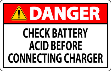 Danger sign check battery acid before connecting Vector Image