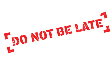 Do not be late rubber stamp Royalty Free Vector Image