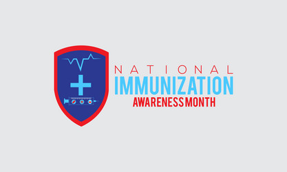 National immunization awareness month Royalty Free Vector