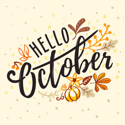Inscription hello october with nature autumn Vector Image