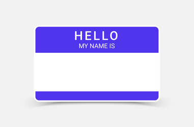 Name tag hello sticker badge my nametag label Vector Image