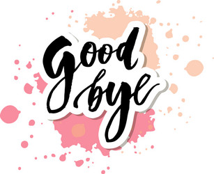 Goodbye inscription text in speech bubble Vector Image