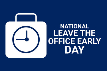 National leave the office early day Royalty Free Vector