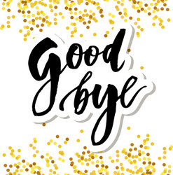 Goodbye inscription text in speech bubble Vector Image