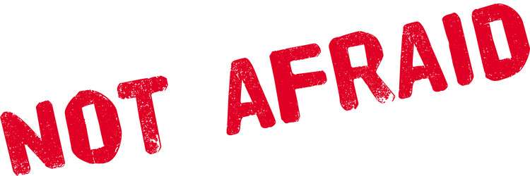 Not afraid rubber stamp Royalty Free Vector Image