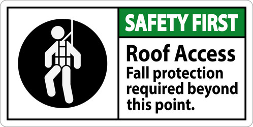 Safety first sign roof access - fall protection Vector Image