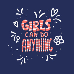 Girls can do anything quote Royalty Free Vector Image
