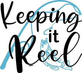Keeping it reel Royalty Free Vector Image - VectorStock