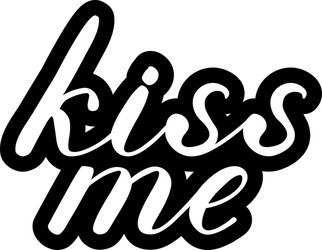 Kiss me lettering cute handwriting Royalty Free Vector Image