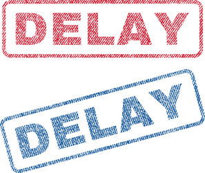 Delay rubber stamps Royalty Free Vector Image - VectorStock