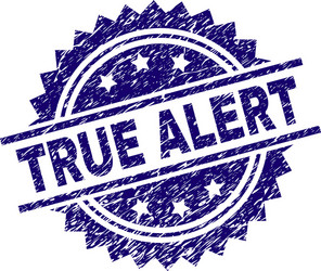 Scratched textured true alert stamp seal inside Vector Image