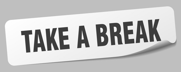 Take a break sticker take a break label Royalty Free Vector