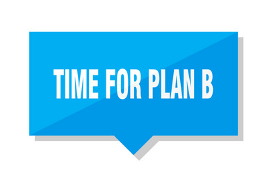 Time for plan b sticker time for plan b label Vector Image