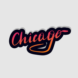 Handwritten lettering typography chicago drawn Vector Image