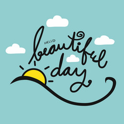 Good morning beautiful day sun smile cartoon Vector Image