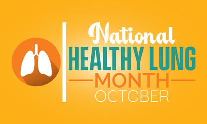 National healthy lung month prioritizes Royalty Free Vector