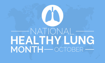 National healthy lung month prioritizes Royalty Free Vector