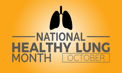National healthy lung month prioritizes Royalty Free Vector