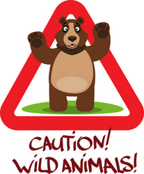Bear caution wild animals sign wildlife habitat Vector Image