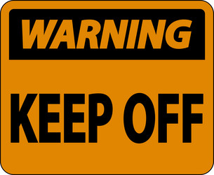 Notice keep off label sign on white background Vector Image