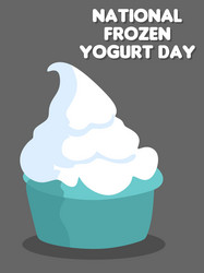 Happy national frozen yogurt day Royalty Free Vector Image