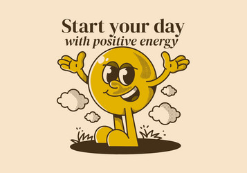 Start your day with positive energy ball head Vector Image