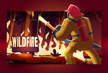 Wildfire posters with burning forest and fireman Vector Image