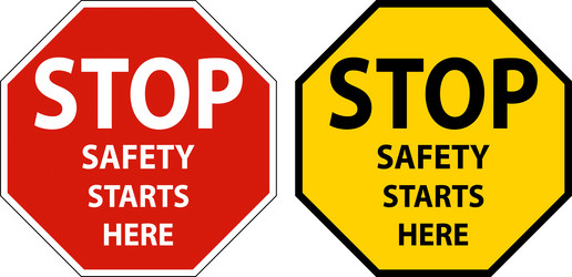 Stop safety starts here signs on white background Vector Image