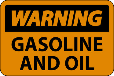 Warning sign gasoline and oil on white background Vector Image
