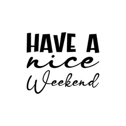 Have A Good Weekend Clipart
