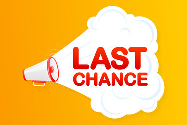 Last chance sign with people in flat style Vector Image
