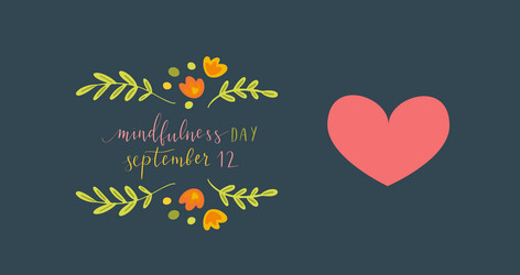 Mindfulness day september 12 hand written Vector Image